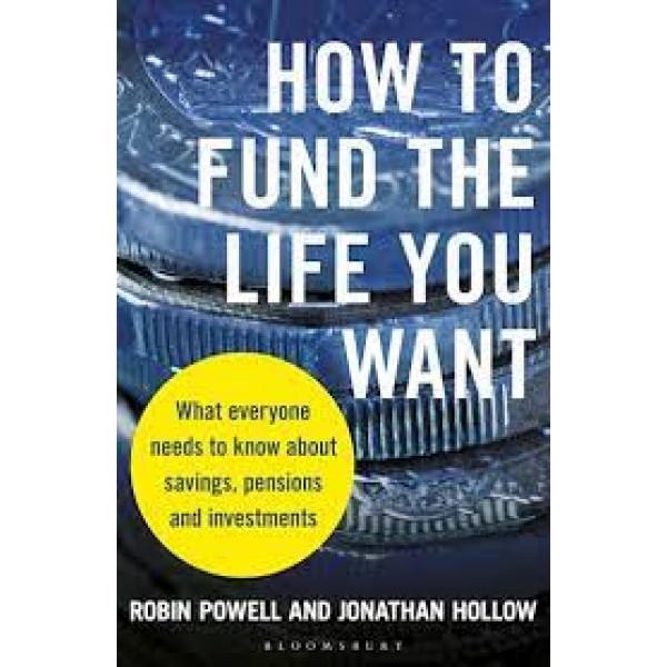 How To Fund The Life You Want by Robin Powell - Buyon.pk