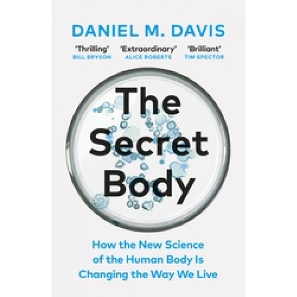 The Secret Body - How The New Science Of The Human Body Is Changing The ...
